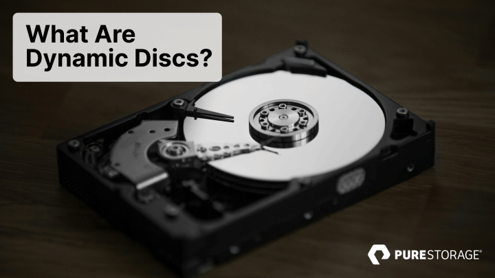 What Are Dynamic Disks? | Everpure
