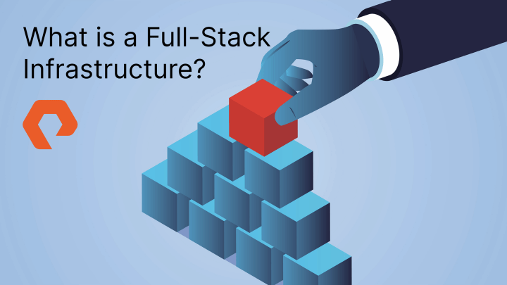 What Is Full-Stack Infrastructure? | Everpure