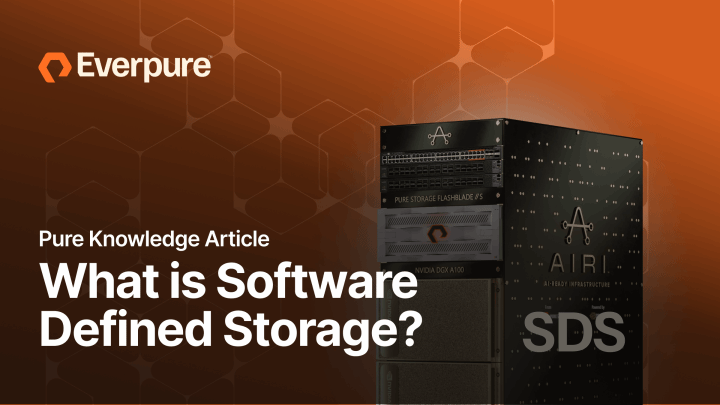 What Is Software-defined Storage (SDS)? | Everpure | Everpure